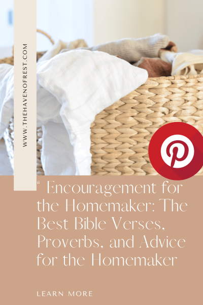 The Best Bible Verses and Proverbs to Encourage the Homemaker - the ...
